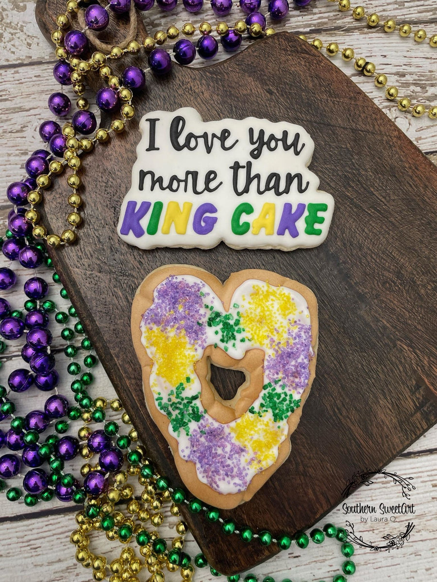 King Cake Heart with I Love You More Than King Cake Hand Lettered Cook ...
